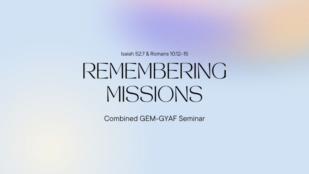 “Remembering Missions” - Gethsemane Bible-Presbyterian Church